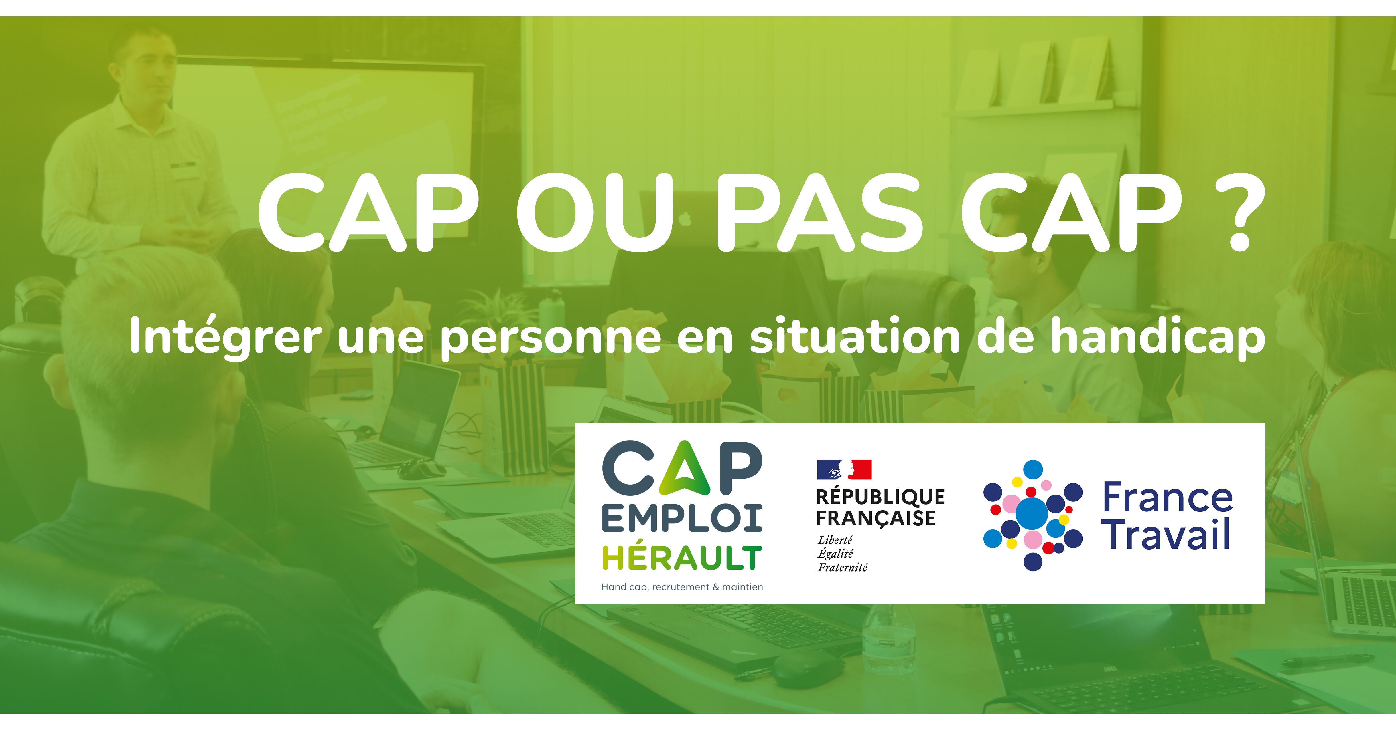 Cap ou pas cap ? Intégrer une personne en situation de handicap - Cap ...